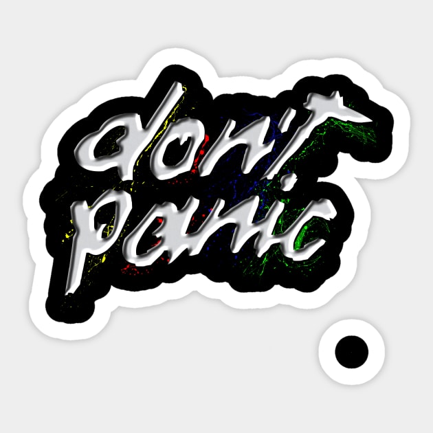 Don't panic - Dont Panic - Sticker | TeePublic